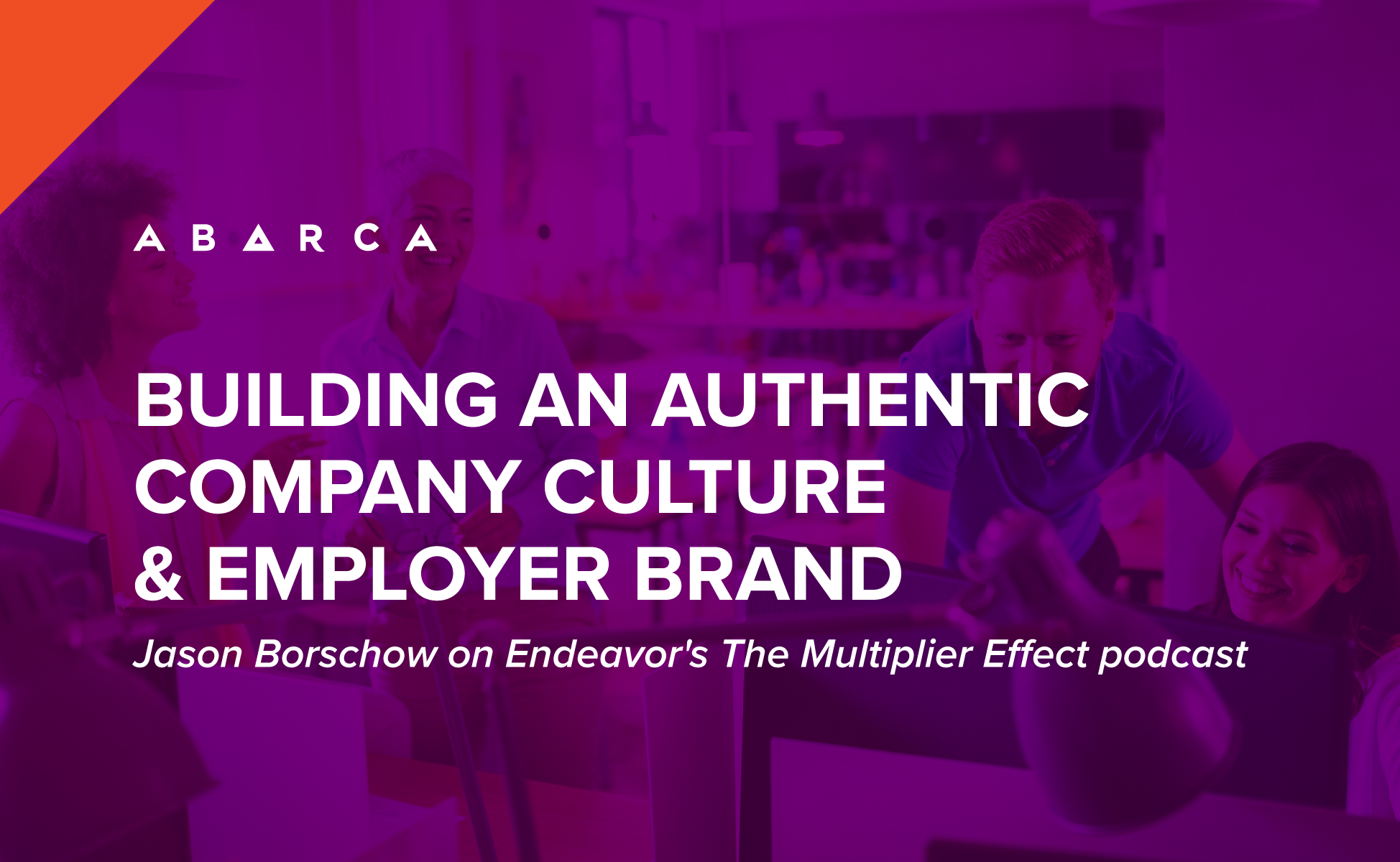 Abarca: Jason Borschow shares insights on hiring at scale